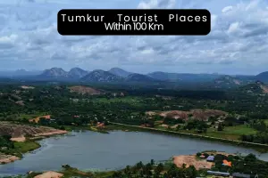 10+ Famous Places To Visit Near Tumkur Within 100 Kms